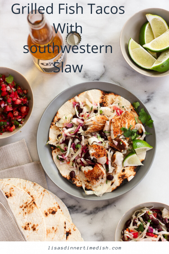Grilled Fish Tacos with Southwestern Slaw Recipe - Lisa's Dinnertime Dish